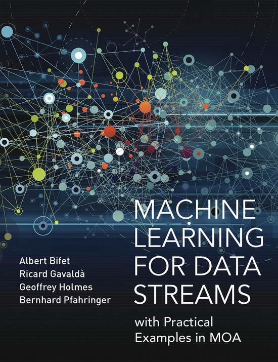 Adaptive Computation And Machine Learning Series Machine Learning For Data Streams
