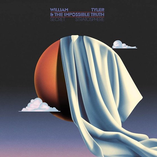 William Tyler & The Impossible Truth - Secret Stratosphere (CD ...
