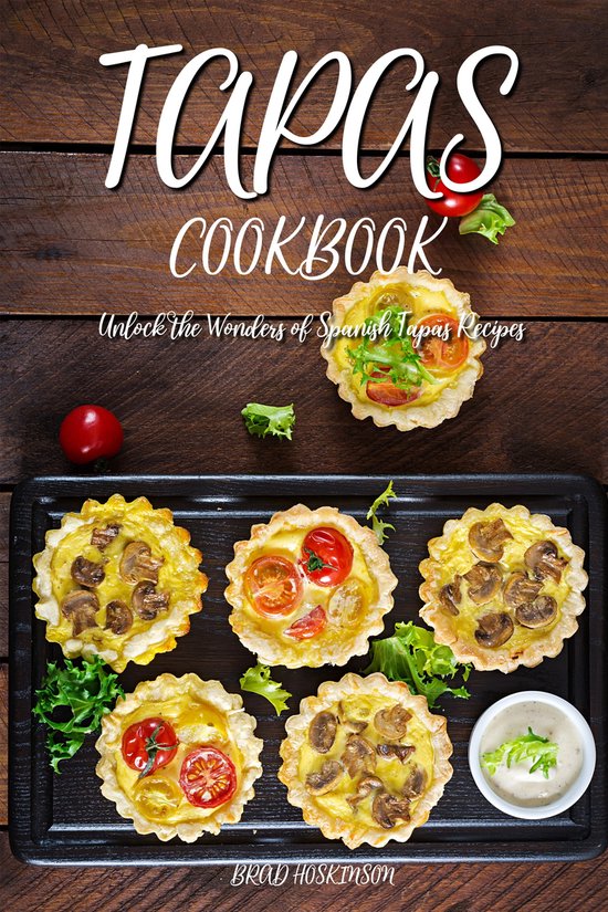 Tapas Cookbook (ebook), Brad Hoskinson | 1230006202101 | Boeken | bol.com