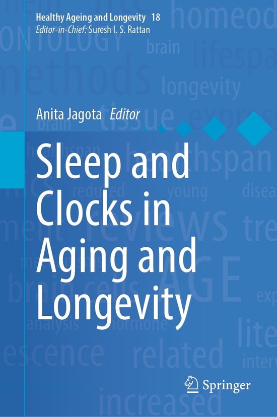 Healthy Ageing and Longevity 18 - Sleep and Clocks in Aging and ...