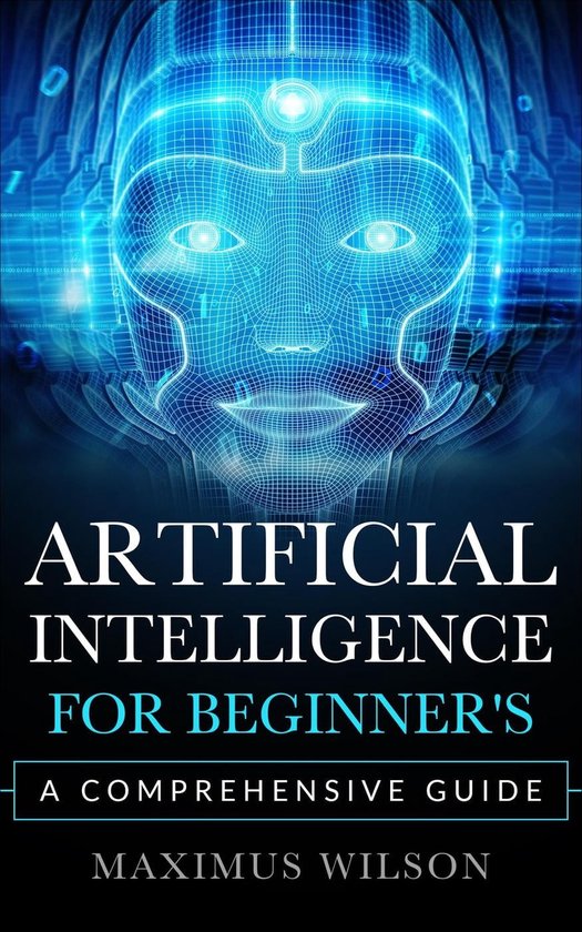 Artificial Intelligence for Beginner's - A Comprehensive Guide (ebook ...