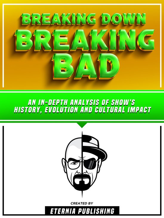 Breaking Down Breaking Bad (ebook), Eternia Publishing | 6610000448722 | Boeken | bol