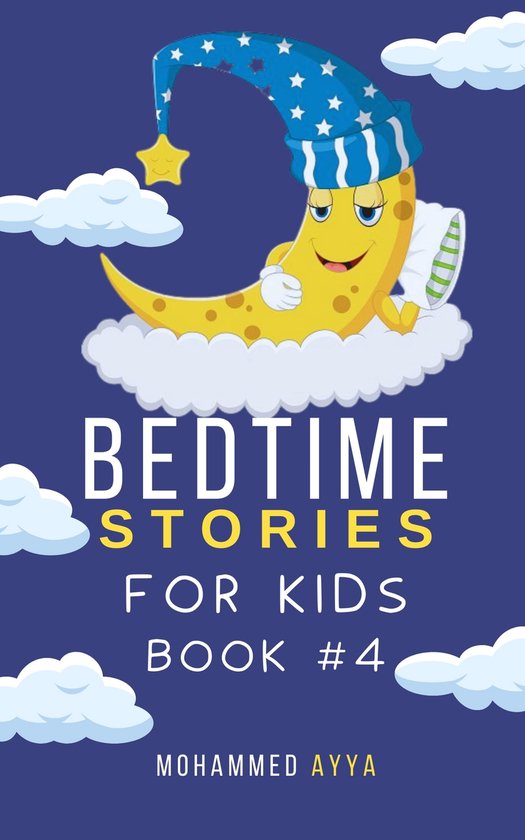 Short Bedtime Stories 4 - Bedtime Stories For Kids (ebook), Mohammed Ayya |... | bol.com