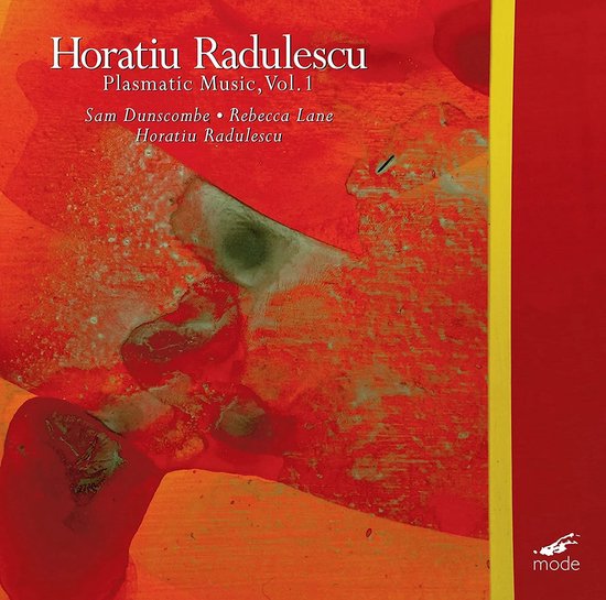 Sam Dunscombe, Horatiu Radulescu, Rebecca Lane - Radulescu: Plasmatic ...