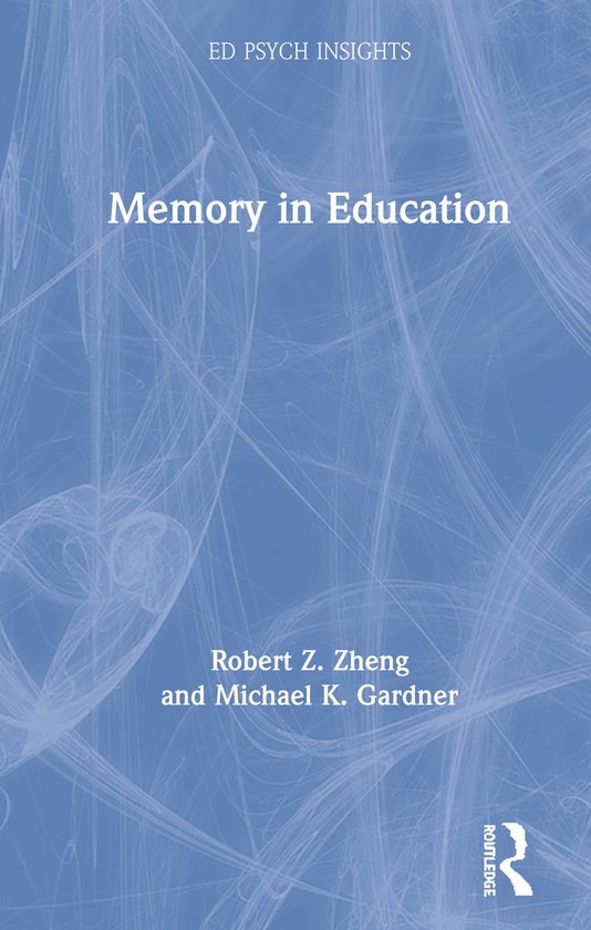 Ed Psych Insights- Memory in Education, Michael K. Gardner ...