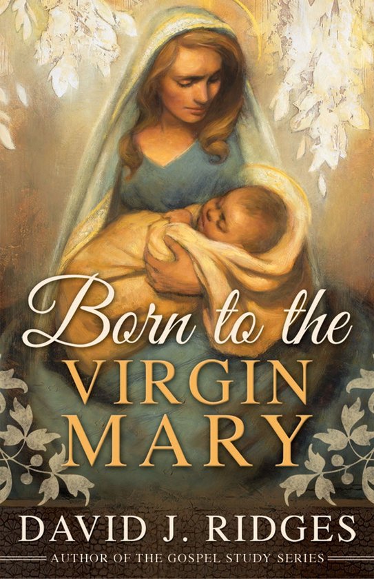 Born to the Virgin Mary (ebook), David J. Ridges | 9781462109708 ...