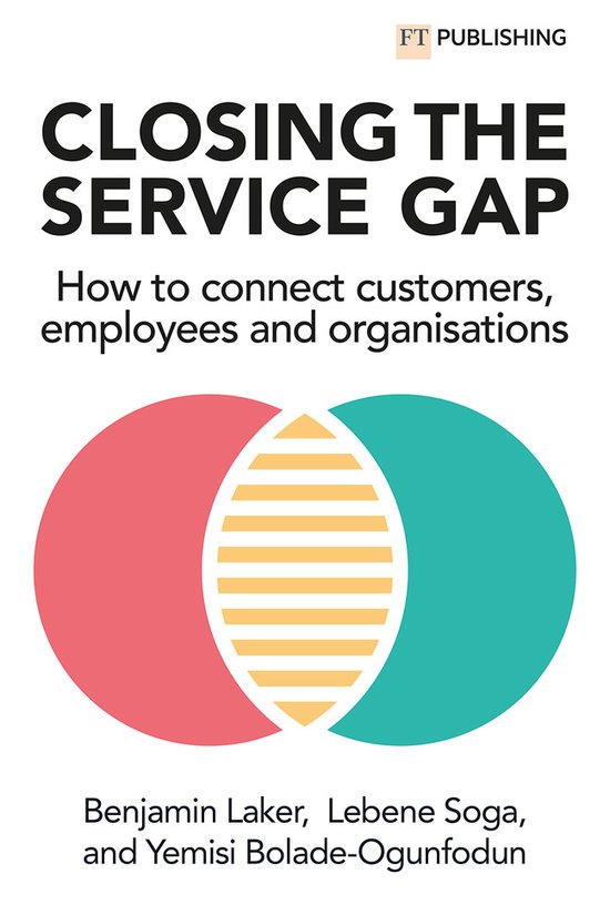 Closing the Service Gap: How to connect customers, employees and ...