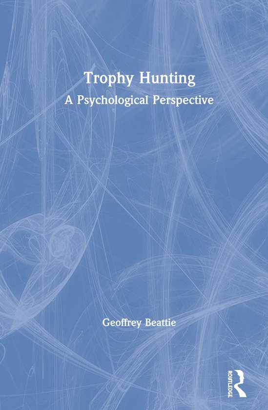 Trophy Hunting, Geoffrey Beattie | 9780367278175 | Boeken | bol