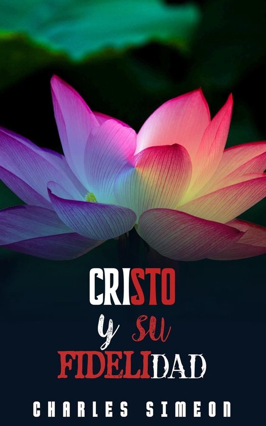 Cristo Y Su Fidelidad (ebook), Charles Simeon | 9798215711231 | Boeken | bol.com