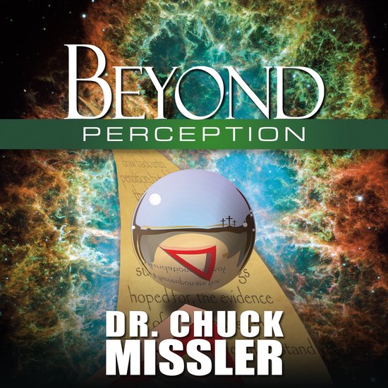 Beyond Perception: The Evidence of Things Not Seen, Chuck Missler | 9781578216536 | Boeken | bol.com