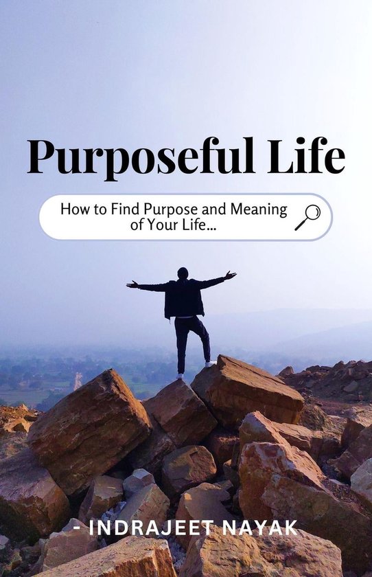 Self help 3 - Purposeful Life - How to Find Purpose and Meaning of Your Life (ebook),... | bol.com