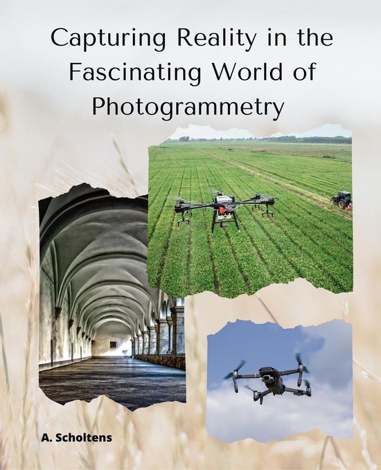 Capturing Reality in the Fascinating World of Photogrammetry (ebook), A Scholtens |... | bol