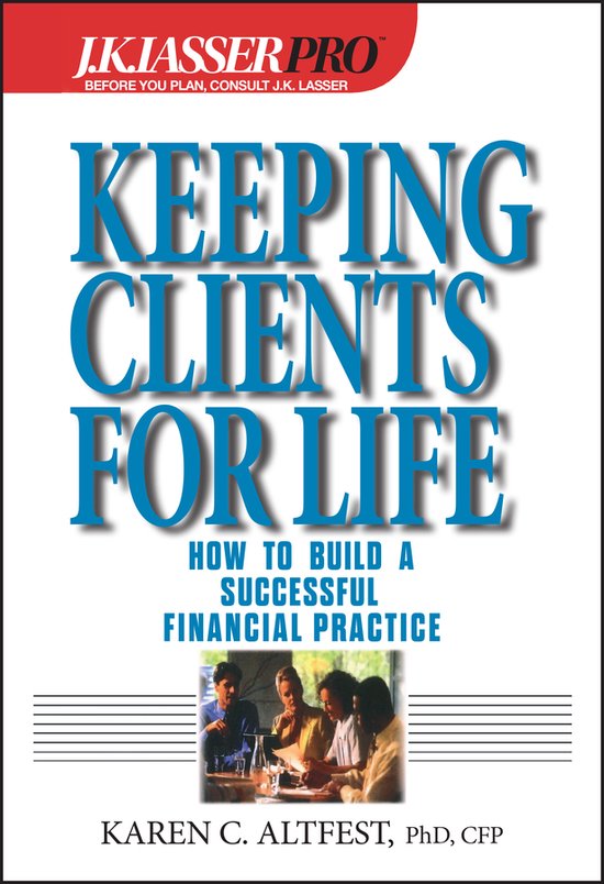 Keeping Clients for Life | 9780471408819 | Karen Caplan Altfest ...