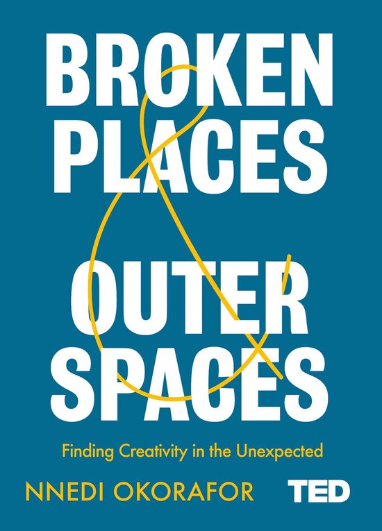 Broken Places Outer Spaces TED 2, Nnedi Okorafor | 9781471185359 ...