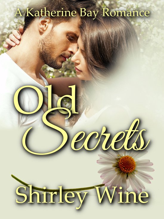 A Katherine Bay Romance - Old Secrets (ebook), Shirley Wine ...