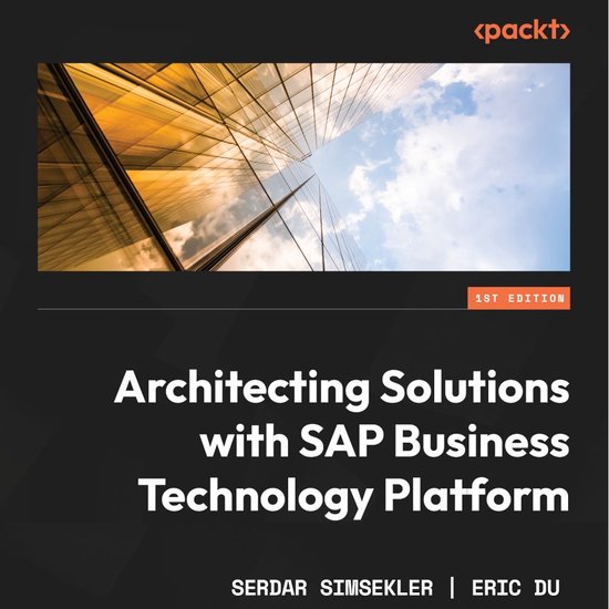 Architecting Solutions with SAP Business Technology Platform, Serdar Simsekler |... | bol