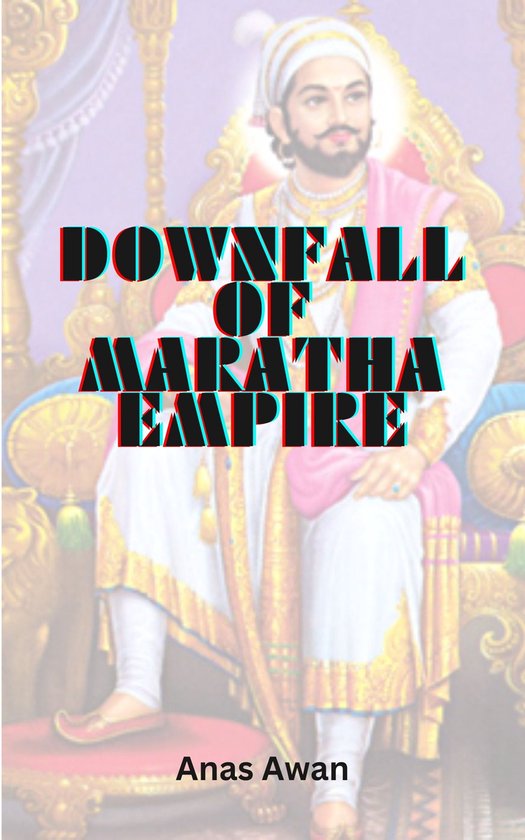 Downfall of Maratha Empire (ebook), Anas Awan | 1230006271473 | Boeken | bol.com