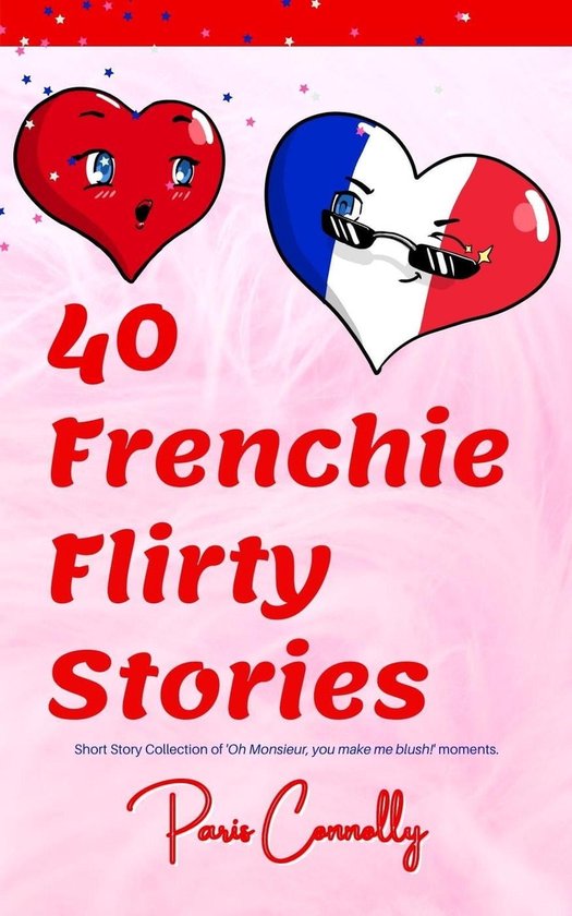 40 Frenchie Series - 40 Frenchie Flirty Stories (ebook), Paris Connolly ...