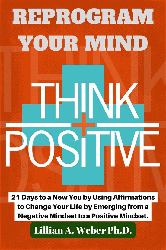 REPROGRAM YOUR MIND (ebook), Lillian A. Weber Ph.D. | 1230006345846 | Boeken | bol.com