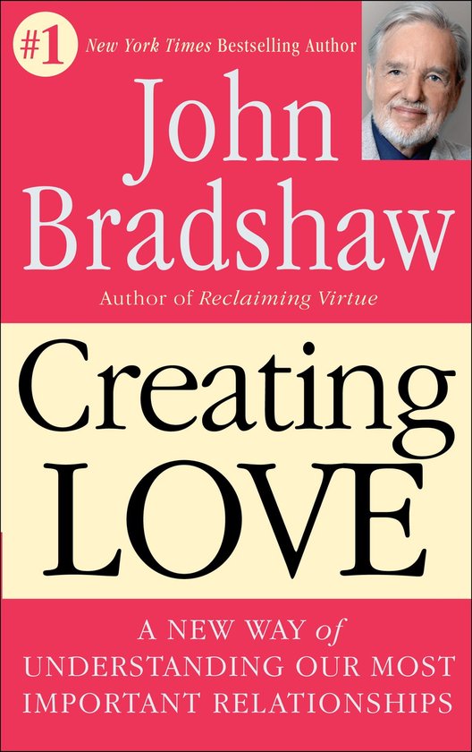 Creating Love, John Bradshaw | 9780553373059 | Boeken | bol