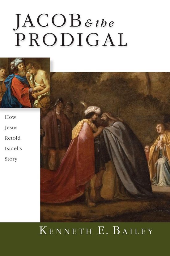 Jacob & the Prodigal (ebook), Kenneth E. Bailey | 9780830868858 ...