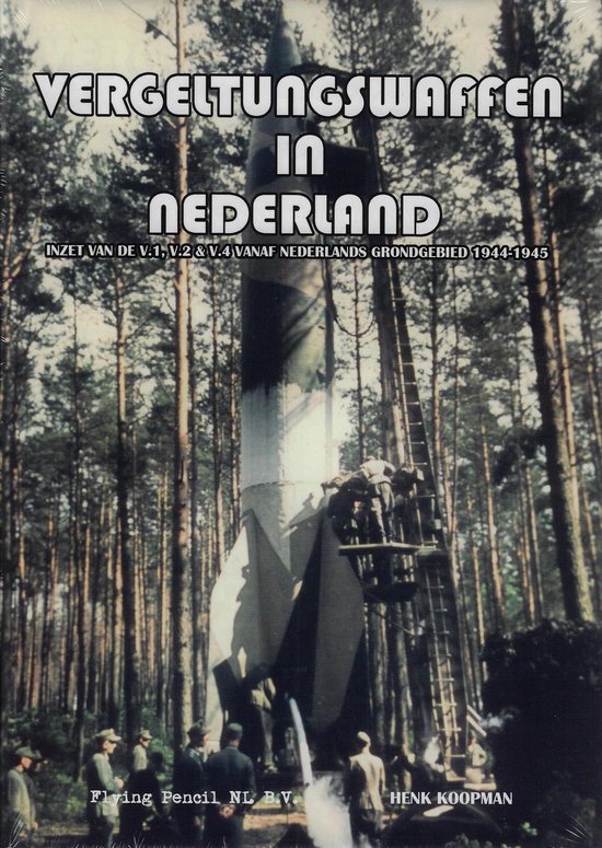 Vergeltungswaffen in Nederland, KOOPMAN, Henk | 9789081870221 | Boeken ...