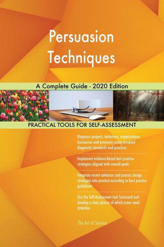 Persuasion Techniques A Complete Guide - 2020 Edition (ebook ...