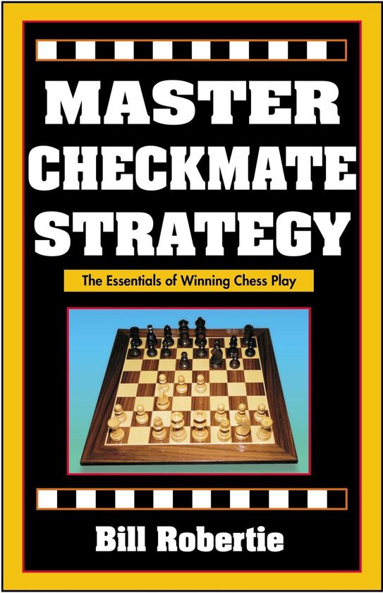 Master Checkmate Strategy | 9781580420969 | Bill Robertie | Boeken ...