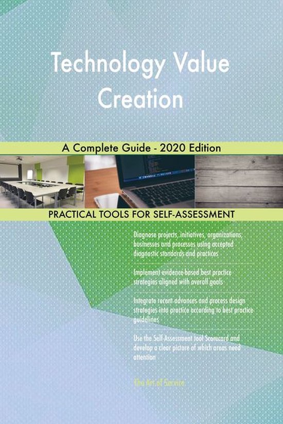 Technology Value Creation A Complete Guide - 2020 Edition (ebook ...