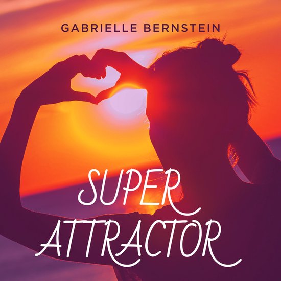 Super Attractor, Gabrielle Bernstein | 9789180567619 | Livres | bol