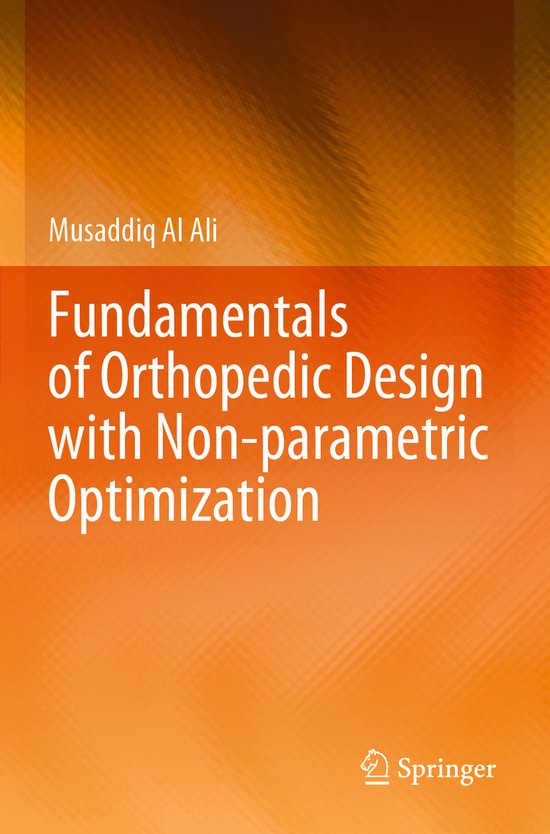 Fundamentals of Orthopedic Design with Non-parametric Optimization | 9789819710423 |... | bol
