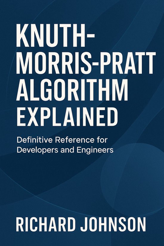 Knuth-Morris-Pratt Algorithm Explained (ebook), Richard Johnson ...