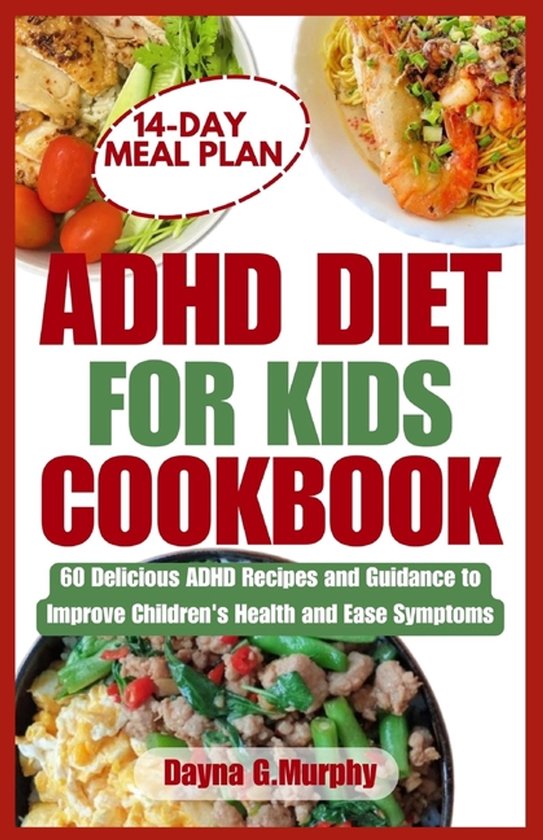 ADHD Diet for Kids Cookbook, Dayna G Murphy | 9798878184212 | Boeken | bol