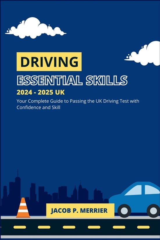 Driving - The Essential Skills 2024 - 2025 UK, Jacob P Merrier ...