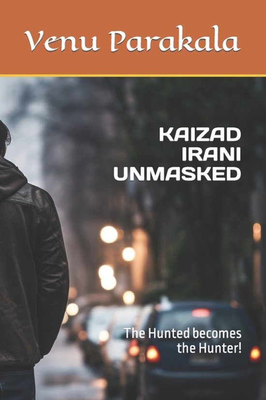 Kaizad Irani Unmasked, Venu Akhil Kumar Parakala | 9798871407783 ...