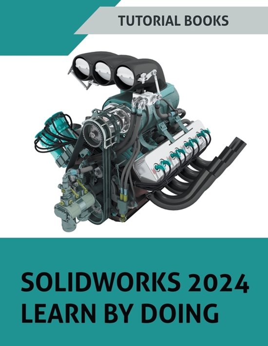 SOLIDWORKS 2024 Learn by doing, Tutorial Books | 9798224113163 | Boeken ...