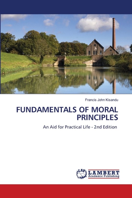 Fundamentals of Moral Principles, Francis John Kisandu | 9786207471393 ...