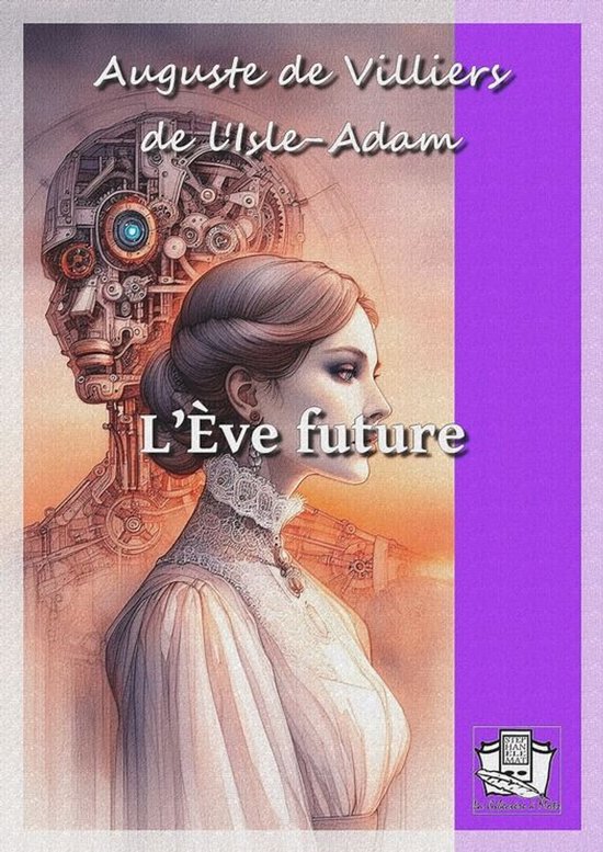L'Eve future (ebook), Auguste De Villiers De L'Isle-Adam ...
