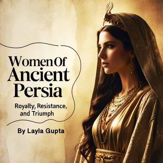 Women of Ancient Persia, Layla Gupta | 9798318051135 | Boeken | bol