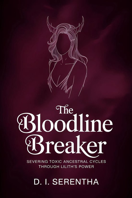 Lilith Witchcraft & Devotion 5 - The Bloodline Breaker: Severing Toxic ...