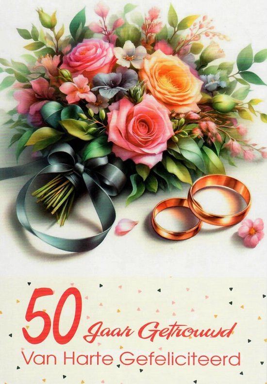 50 jaar getrouwd! Van harte gefeliciteerd! Een bijzondere kaart met een mooi boeket... | bol