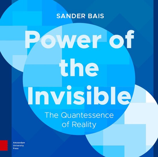 Power of the Invisible | 9789048562879 | Sander Bais | Boeken | bol