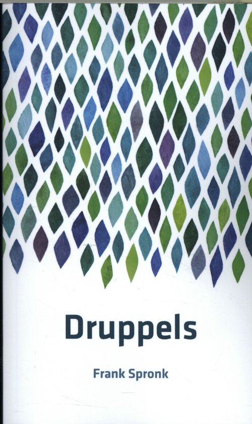 Druppels, Frank Spronk | 9789492421432 | Boeken | bol