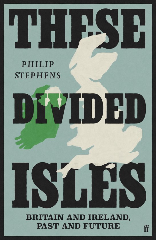 These Divided Isles (ebook), Philip Stephens | 9780571381500 | Boeken | bol