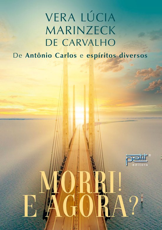 Morri! E Agora? (ebook), Vera Lúcia Marinzeck de Carvalho ...