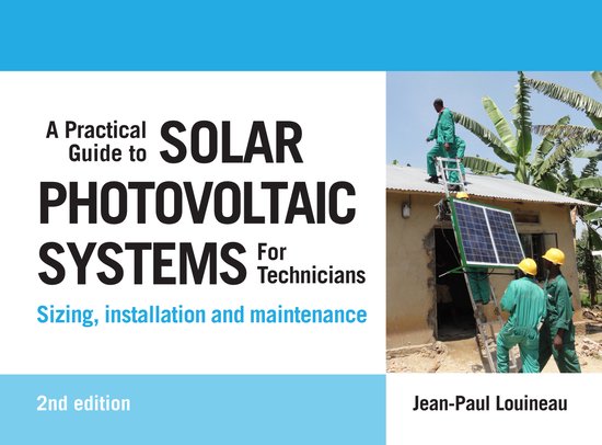 A Practical Guide to Solar Photovoltaic Systems for Technicians | 9781788531139 |... | bol