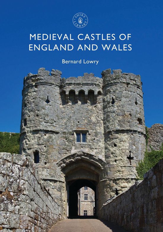 Medieval Castles of England and Wales, Bernard Lowry | 9781784422141 ...
