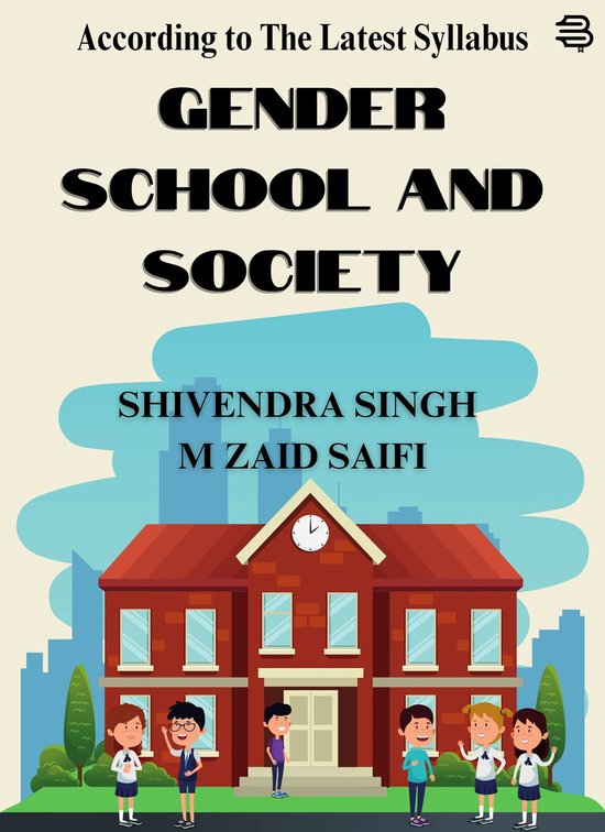 GENDER SCHOOL AND SOCIETY (ebook), Shivendra Singh, M Zaid Saifi ...