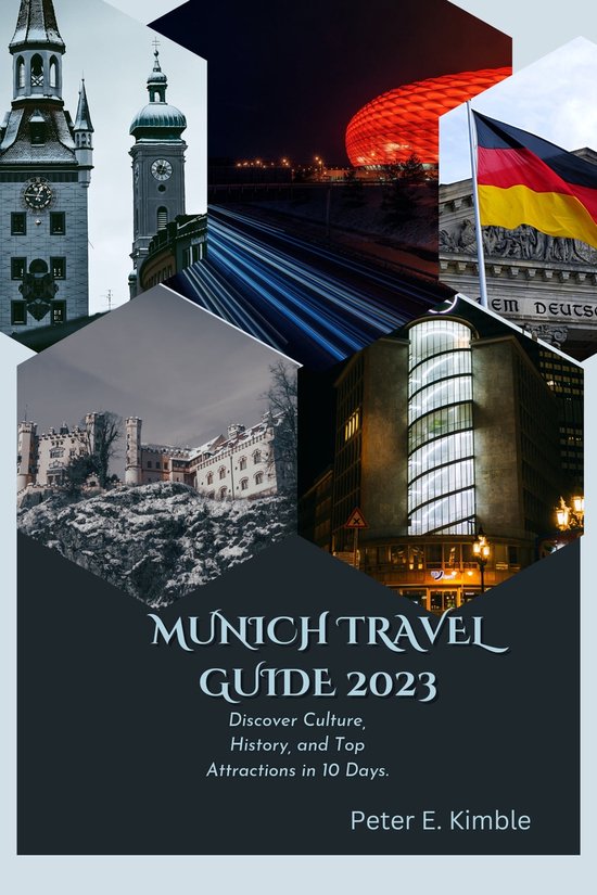 MUNICH TRAVEL GUIDE 2023 (ebook), Peter E. Kimble | 1230006637033 ...