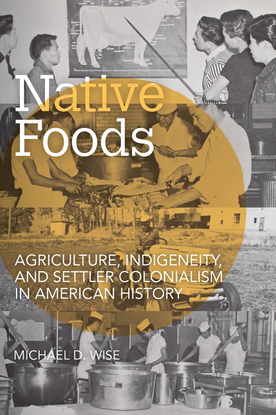 Food and Foodways- Native Foods, Michael D. Wise | 9781682262382 ...